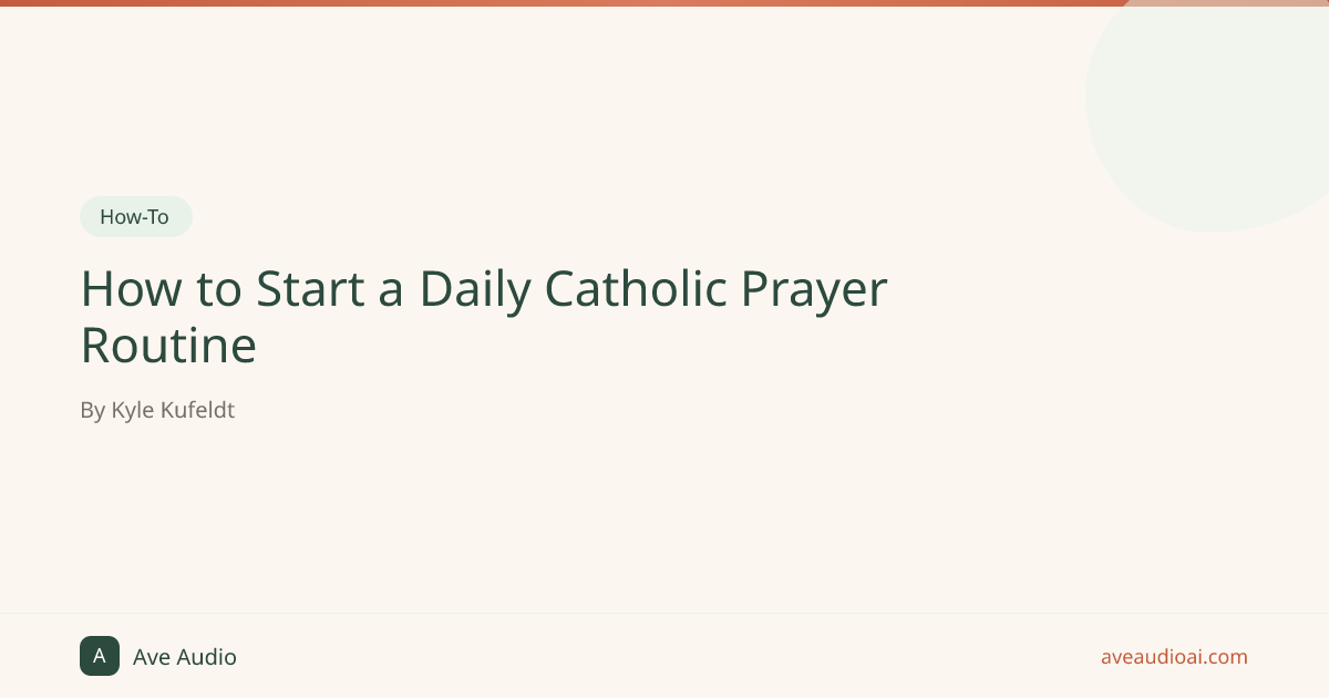 How to Start a Daily Catholic Prayer Routine | Ave Audio